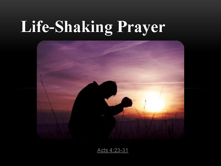 LifeShaking Prayer Acts 4 23 31 5 Components