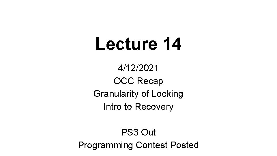 Lecture 14 4122021 OCC Recap Granularity of Locking