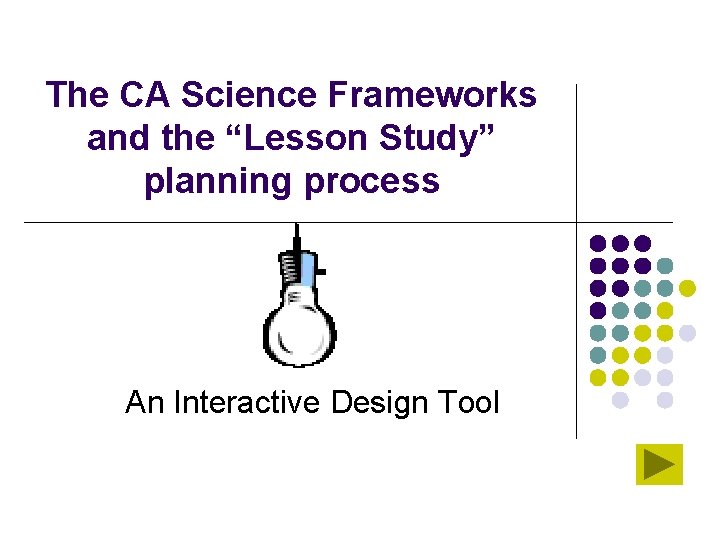 The CA Science Frameworks and the Lesson Study