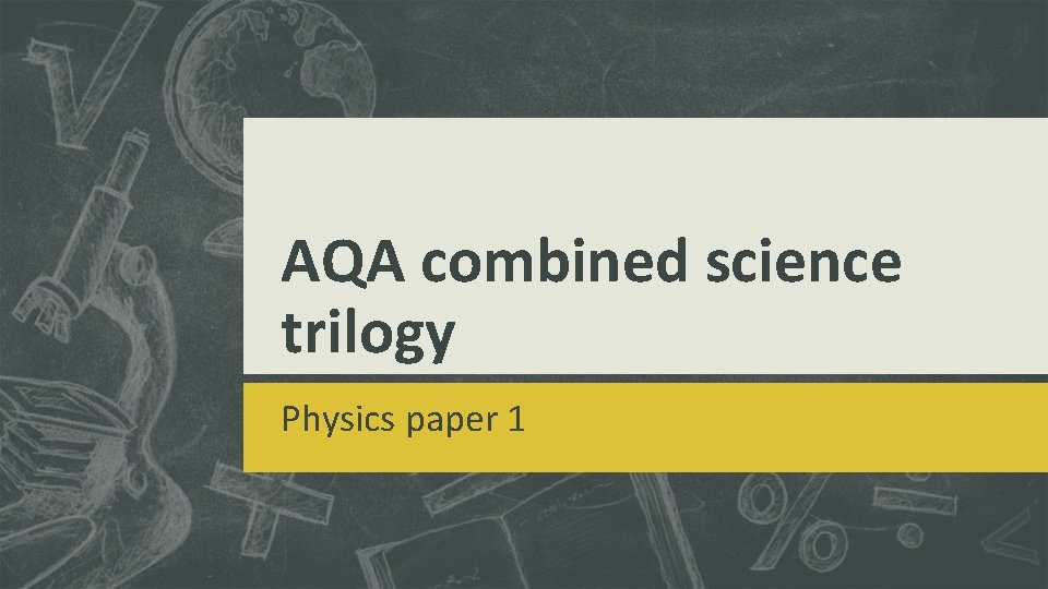 AQA combined science trilogy Physics paper 1 Physics