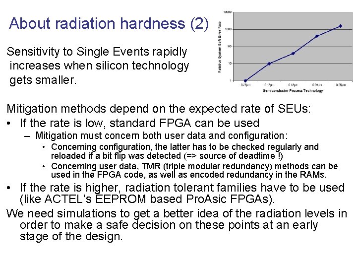 About radiation hardness 1 In the CDR Because