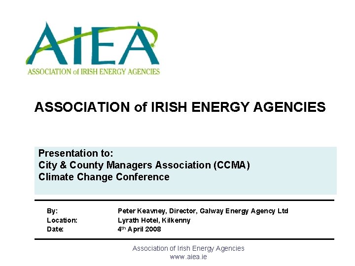 ASSOCIATION of IRISH ENERGY AGENCIES Presentation to City