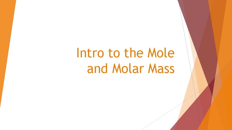 Intro to the Mole and Molar Mass Think