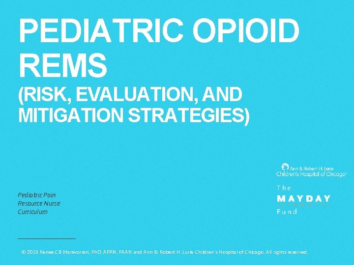 PEDIATRIC OPIOID REMS RISK EVALUATION AND MITIGATION STRATEGIES