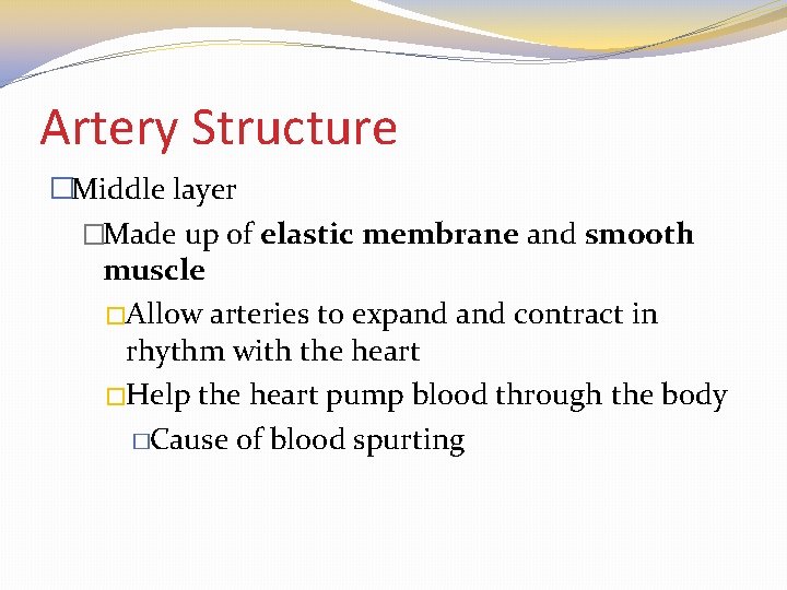 Blood Vessels Compare the structure and function of