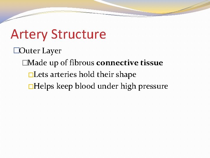 Blood Vessels Compare the structure and function of