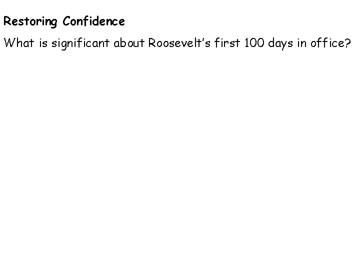 Restoring Confidence What is significant about Roosevelts first