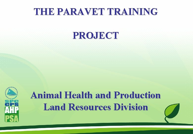 THE PARAVET TRAINING PROJECT Animal Health and Production