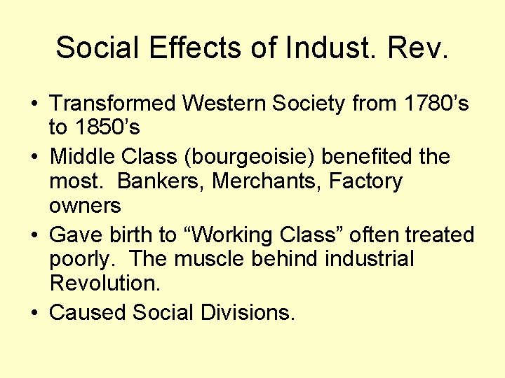Industrial Revolution A change from working on farms