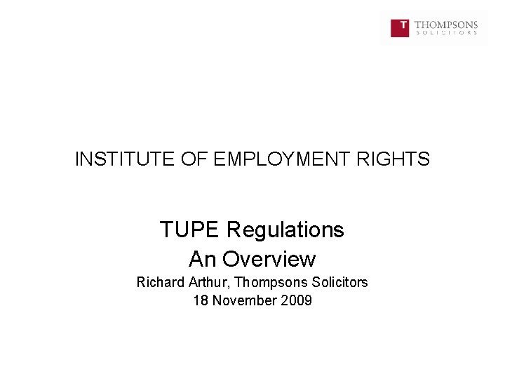 INSTITUTE OF EMPLOYMENT RIGHTS TUPE Regulations An Overview