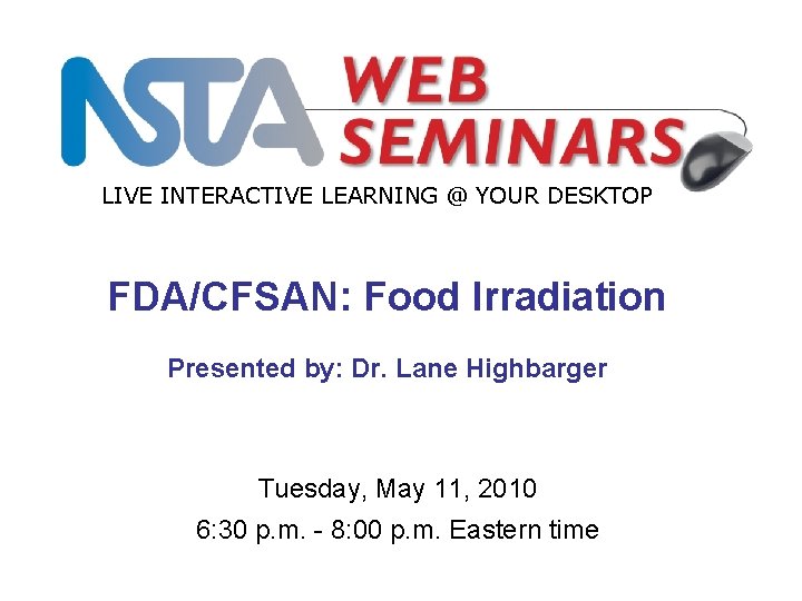 LIVE INTERACTIVE LEARNING YOUR DESKTOP FDACFSAN Food Irradiation
