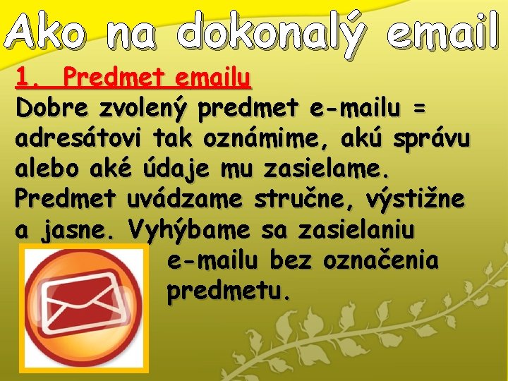 EMAIL NEINTERAKTVNA KOMUNIKCIA Email je elektronick pota Sli