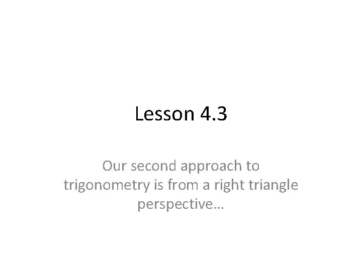 Lesson 4 3 Our second approach to trigonometry
