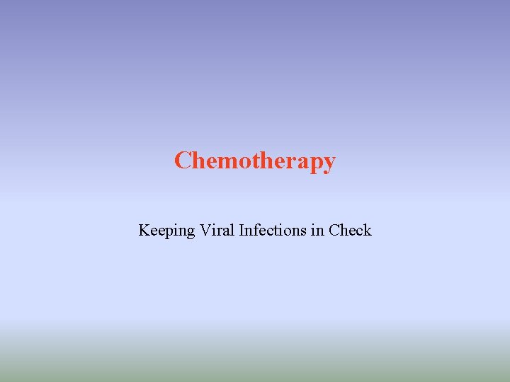 Chemotherapy Keeping Viral Infections in Check What are