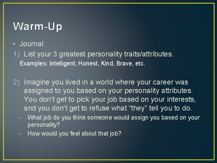 WarmUp Journal 1 List your 3 greatest personality