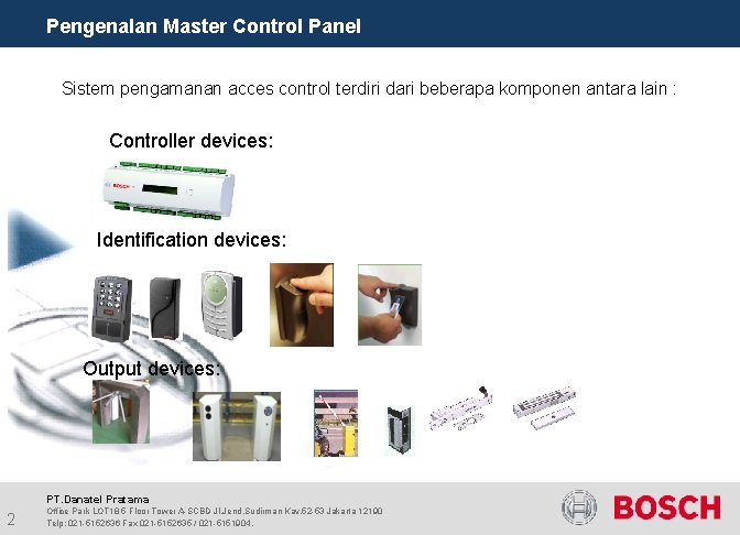 ACCESS CONTROL Sistem yang berfungsi untuk mengatur hak