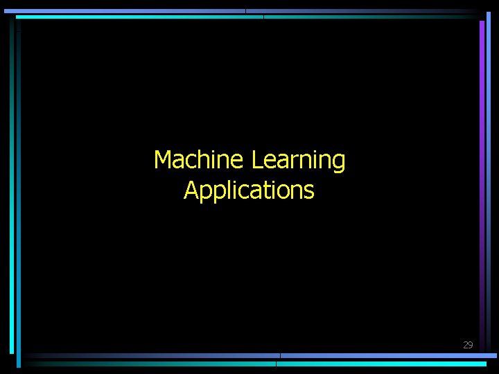 Overview of Machine Learning Algorithms and Applications Nathalie