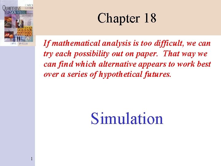 Chapter 18 If mathematical analysis is too difficult