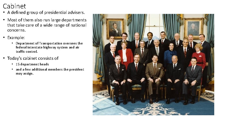 Cabinet A defined group of presidential advisers Most