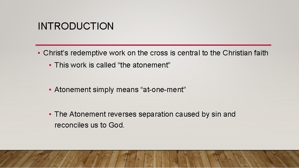 THE WORK OF CHRIST THE ATONEMENT INTRODUCTION Why