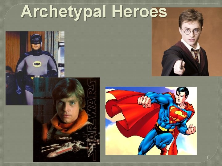 Archetypes The characteristics and qualities that make up