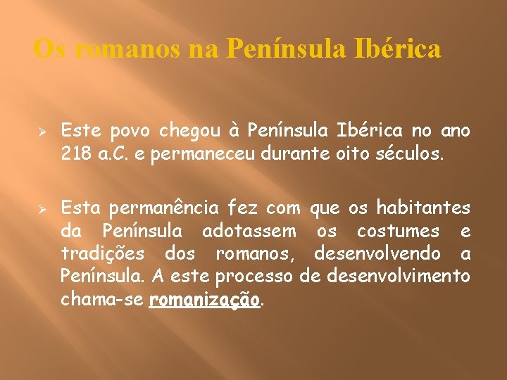 OS ROMANOS Quem eram Os romanos originrios de