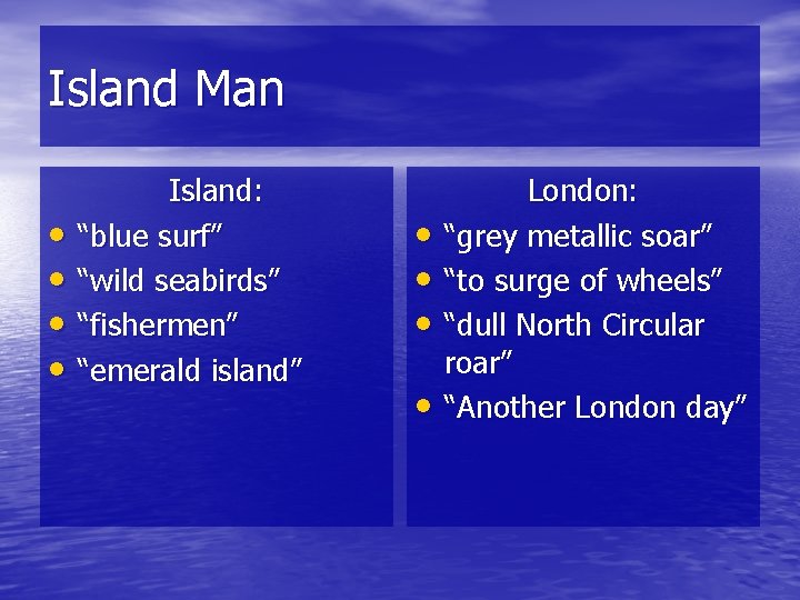 Island man Grace Nichols Objectives 1 To understand