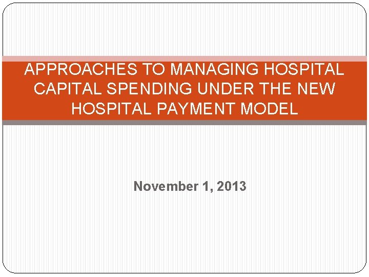 APPROACHES TO MANAGING HOSPITAL CAPITAL SPENDING UNDER THE