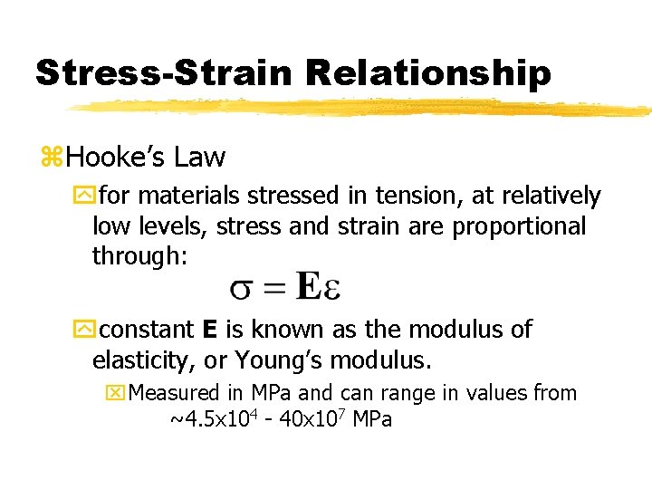 Mechanical Properties z Basic concepts ystress and strain