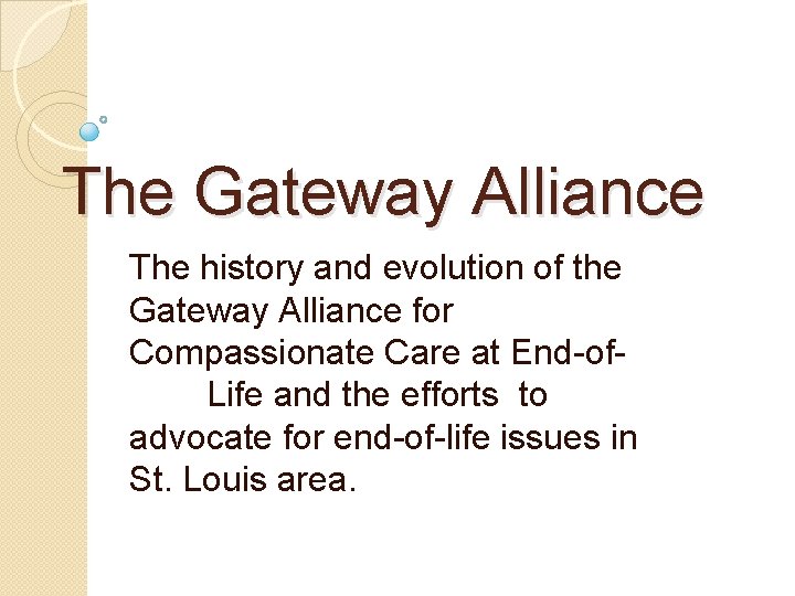 The Gateway Alliance The history and evolution of