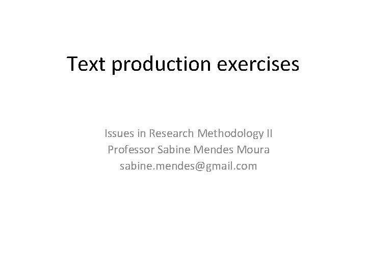 Text production exercises Issues in Research Methodology II