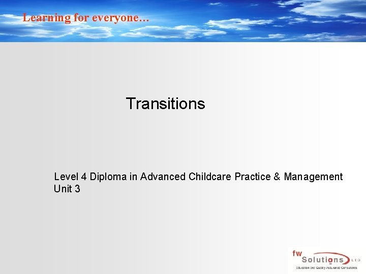 Learning for everyone Transitions Level 4 Diploma in