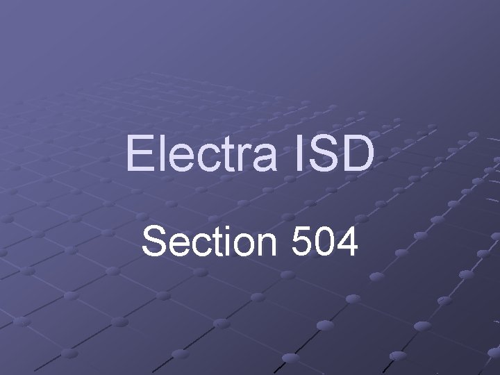 Electra ISD Section 504 What is 504 It