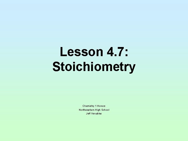 Lesson 4 7 Stoichiometry Chemistry 1 Honors Northwestern