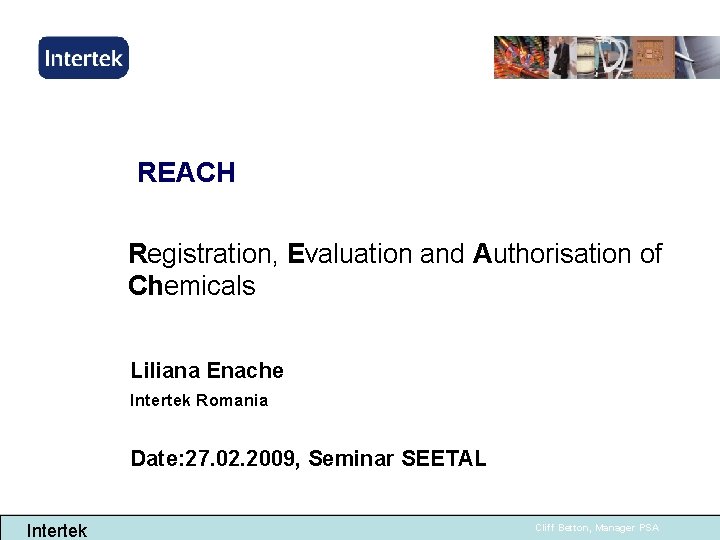 REACH Registration Evaluation and Authorisation of Chemicals Liliana