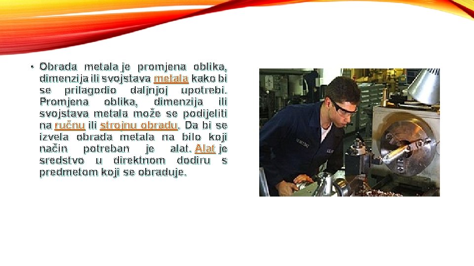 TEHNOLOGIJA OBRADE METALA Prerada materijala metala i nemetala