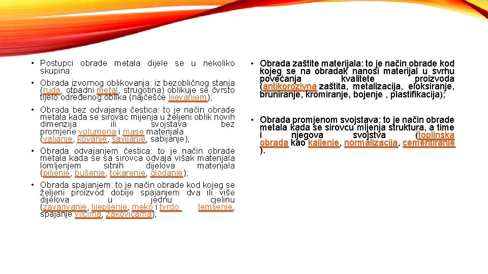 TEHNOLOGIJA OBRADE METALA Prerada materijala metala i nemetala