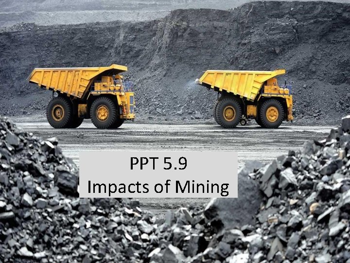 PPT 5 9 Impacts of Mining http energy
