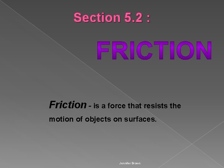 Section 5 2 Friction is a force that