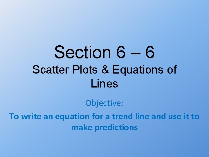 Section 6 6 Scatter Plots Equations of Lines