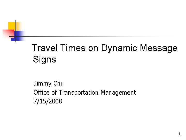 Travel Times on Dynamic Message Signs Jimmy Chu