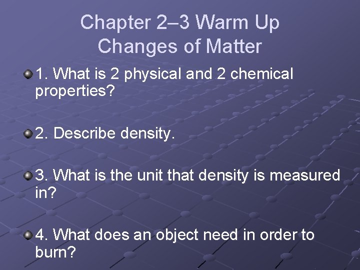 Chapter 2 3 Warm Up Changes of Matter