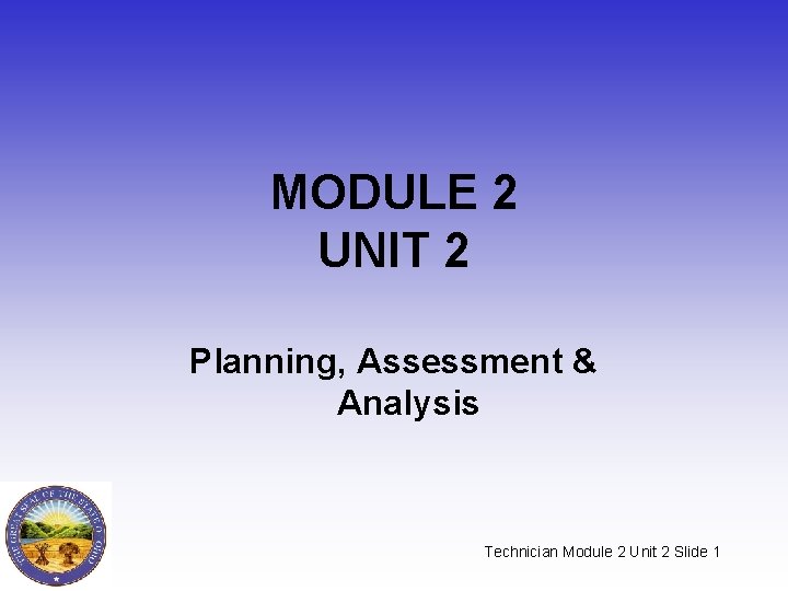 MODULE 2 UNIT 2 Planning Assessment Analysis Technician