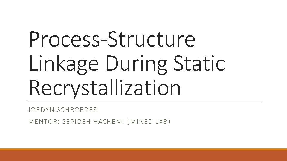 ProcessStructure Linkage During Static Recrystallization JORDYN ...