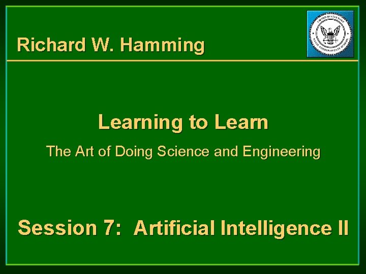 Richard W Hamming Learning to Learn The Art