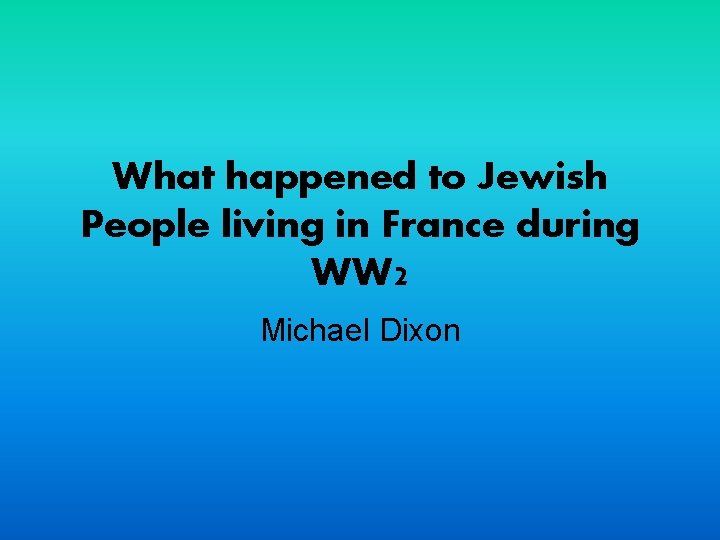 What happened to Jewish People living in France