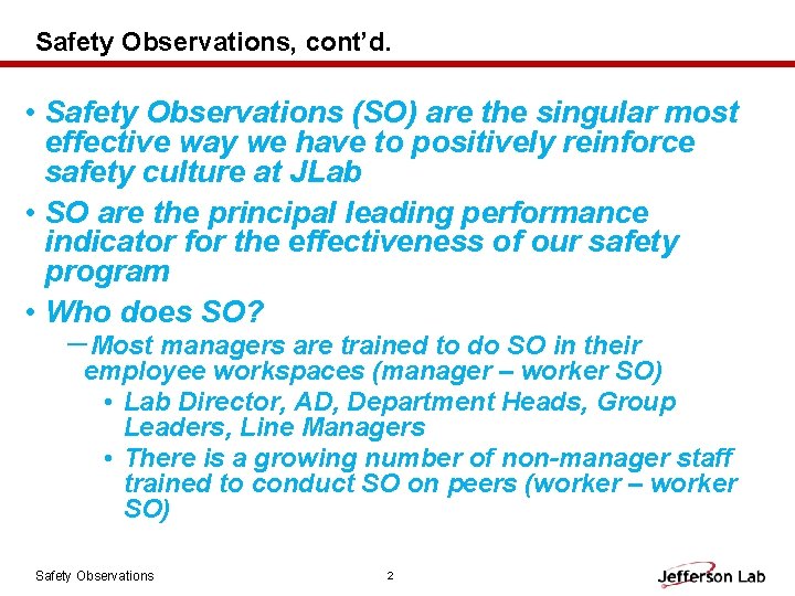 Safety Observations are visits to work areas to
