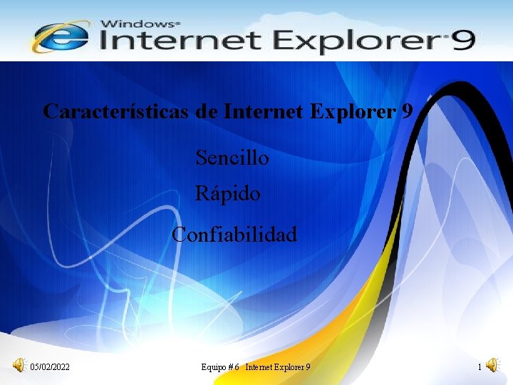 Caractersticas de Internet Explorer 9 Sencillo Rpido Confiabilidad