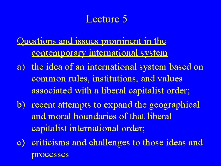 The Contemporary Transformation of the International System Professor
