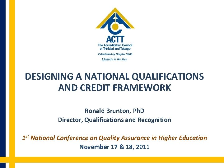 DESIGNING A NATIONAL QUALIFICATIONS AND CREDIT FRAMEWORK Ronald